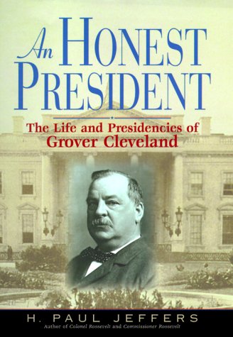 Amazon.com: An Honest President: The Life And Presidencies Of Grover ...