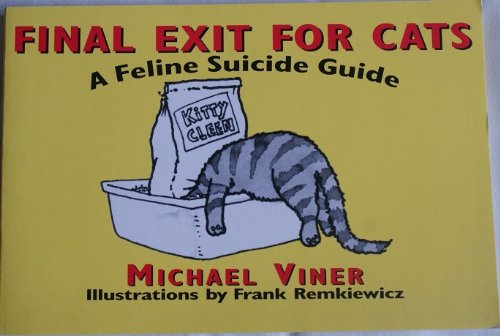Final Exit for Cats: A Feline Suicide Guide: Viner, Michael, Remkiewicz ...