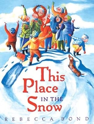Amazon.com: This Place in the Snow: Bond, Rebecca: Books