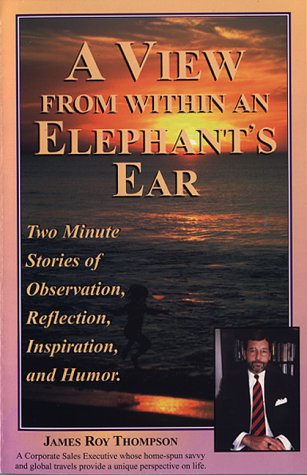 A View from within an Elephant's Ear ; Two Minute Stories of : Thompson ...