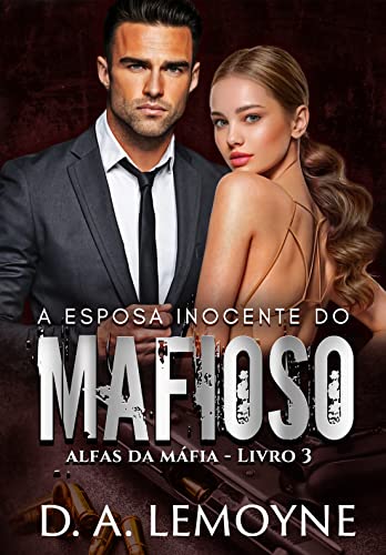 A Esposa Inocente do Mafioso: Livro 3 da Série Alfas da Máfia - eBooks na Amazon.com.br