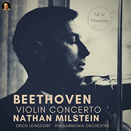 Play Beethoven: Violin Concerto, Op. 61 by Nathan Milstein by Nathan ...
