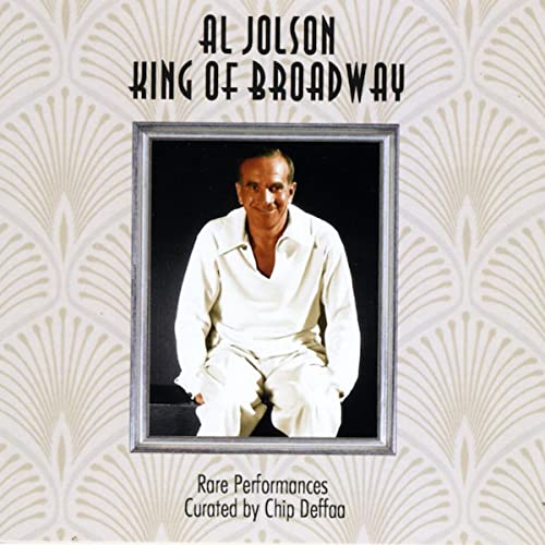 Play Al Jolson: King of Broadway: Rare Performances Curated by Chip ...