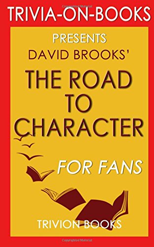 Trivia: The Road to Character: by David Brooks (Trivia-on-Books): Books ...