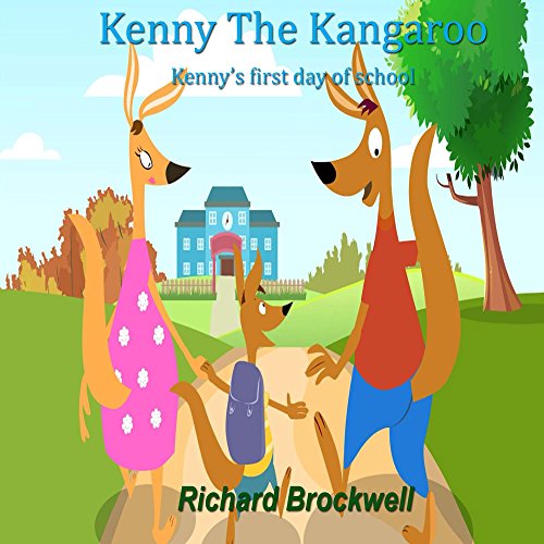 Kenny The Kangaroo: Kenny's First Day Of School eBook : Brockwell ...