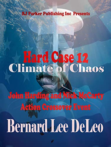 Hard Case 12: Climate of Chaos (John Harding Series) eBook : DeLeo ...