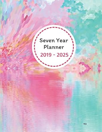 Seven Year Planner 2019 - 2025 Neqi: 2019-2025 Monthly Schedule ...