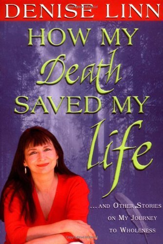 How My Death Saved My Life: And Other Stories On My Journey To ...