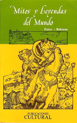 Amazon.com: Mitos Y Leyendas Del Mundo: 9789684392045: Robert R. Potter ...