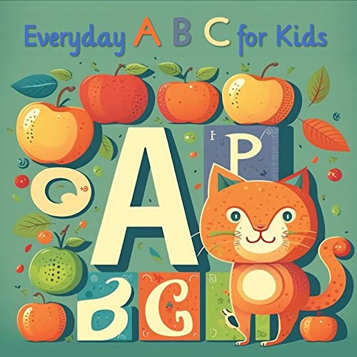 Everyday ABC for Kids: A Fun Educational ABC Picture Book for Kids Ages ...