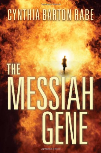 The Messiah Gene: Rabe, Cynthia Barton: 9780988865907: Amazon.com: Books