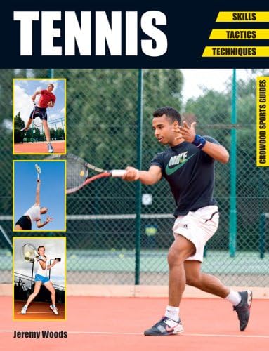 Tennis: Skills - Tactics - Techniques (Crowood Sports Guides): Amazon ...