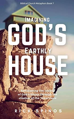 Imagining God's Earthly House: Envisioning the reality of God's house ...