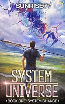 System Change: A LitRPG Adventure (System Universe Book 1) (English Edition) eBook : SunriseCV ...