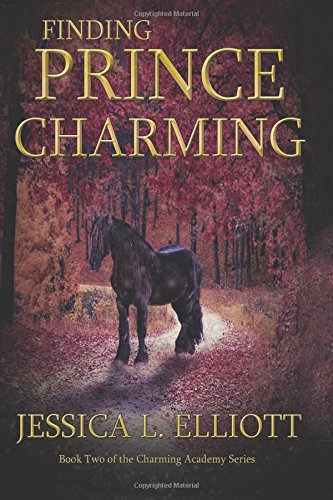 Finding Prince Charming (Charming Academy): Elliott, Jessica L ...