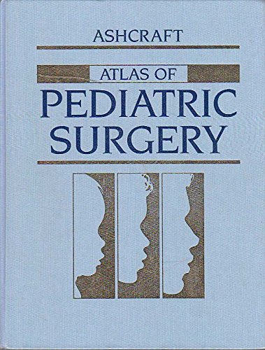 Atlas of Pediatric Surgery: Ashcraft, Keith W.: 9780721637204: Medicine ...