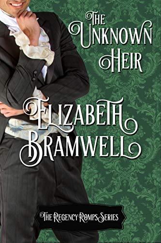 The Unknown Heir: Book Nine in the Regency Romps Series eBook ...
