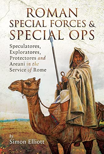 Amazon.com: Roman Special Forces and Special Ops: Speculatores ...