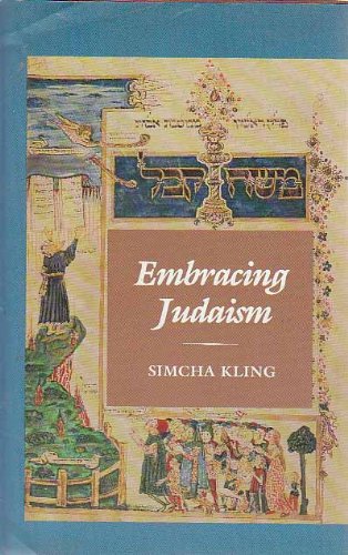 Embracing Judaism: Simcha Kling: 9780916219024: Amazon.com: Books