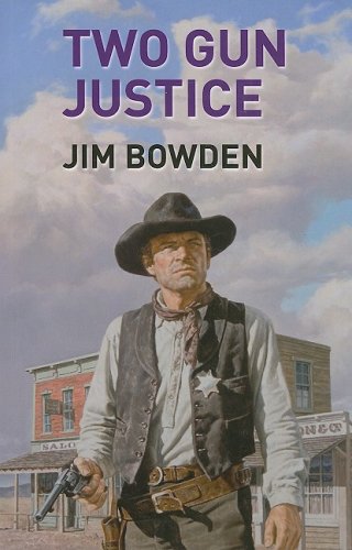Two Gun Justice: Bowden, Jim: 9781842626412: Amazon.com: Books