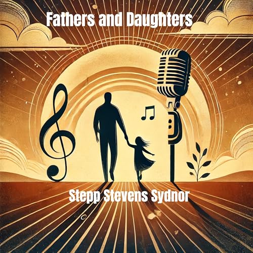 Amazon.com: Fathers and Daughters : Stepp Stevens Sydnor: Digital Music