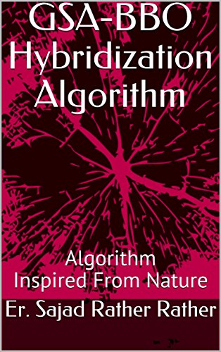 GSA-BBO Hybridization Algorithm: Algorithm Inspired From Nature eBook : Rather, Er. Sajad Rather ...