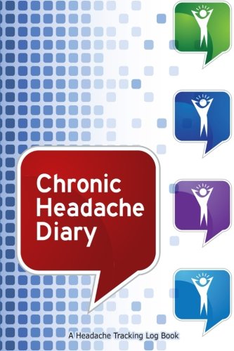 Chronic Headache Diary: A Headache Tracking Log Book (6"x9"): Readers ...