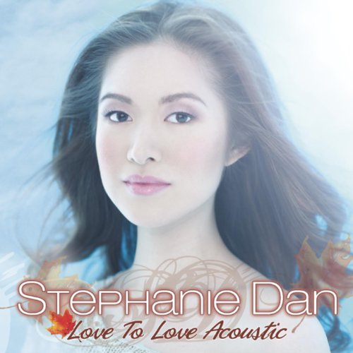 Amazon.com: Love To Love Acoustic : Stephanie Dan: Digital Music