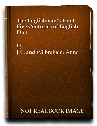 The Englishman"s Food Five Centuries of English Diet: Drummond, J.C ...