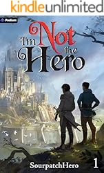 Amazon.com: I'm Not the Hero: An Isekai LitRPG eBook : SourpatchHero: Kindle Store
