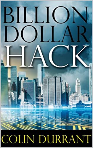 Billion Dollar Hack: A Technological Thriller - Kindle edition by ...