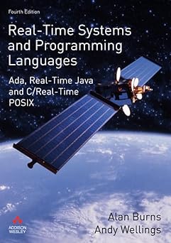 Real-Time Systems and Programming Languages: Ada, Real-Time Java and C/Real-Time POSIX (4th ...