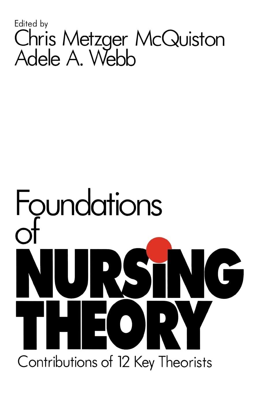 Foundations of Nursing Theory: Contributions of 12 Key Theorists (Notes ...