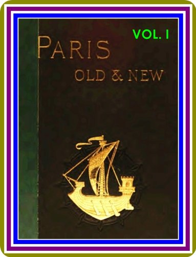 Amazon.com: Old and New Paris, v. 1 / Its History, its People, and its ...