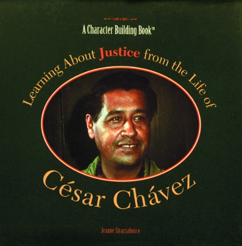 Learning About Justice from the Life of Cesar Chavez (Character ...