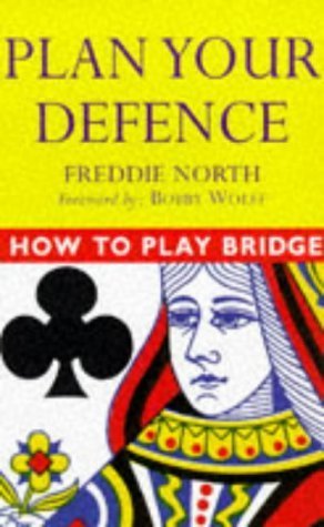 How to Play Bridge: Plan Your Defence (How to Play Bridge): Sowter ...