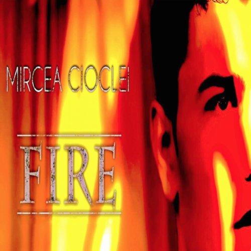 Amazon.com: Fire : Mircea Cioclei: Digital Music