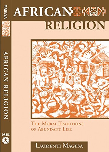 African Religion: The Moral Traditions of Abundant Life - Kindle ...