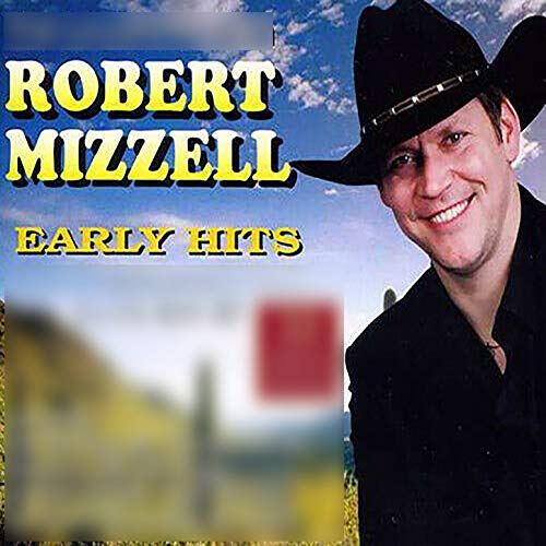 Early Hits by Robert Mizzell on Amazon Music - Amazon.co.uk