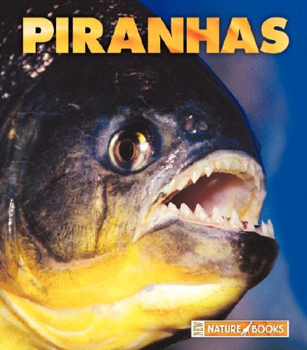 PIRANHAS (New Naturebooks): Mary Berendes: 9781592968510: Amazon.com: Books