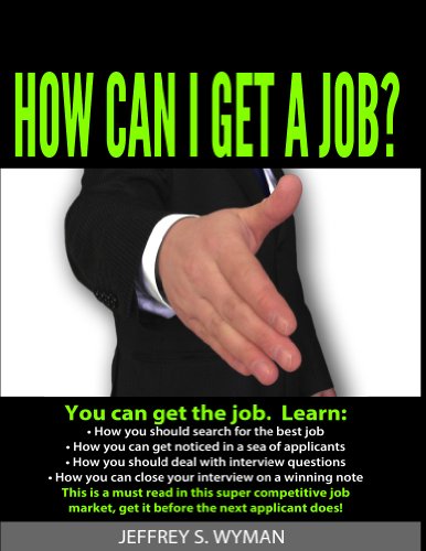 Amazon.com: How Can I Get A Job eBook : Wyman, Jeffrey: Kindle Store
