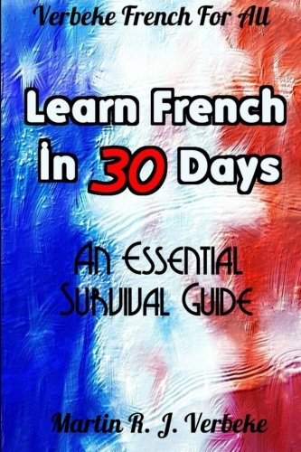 Buy Learn French in 30 Days: An Essential Survival Guide Book Online at ...