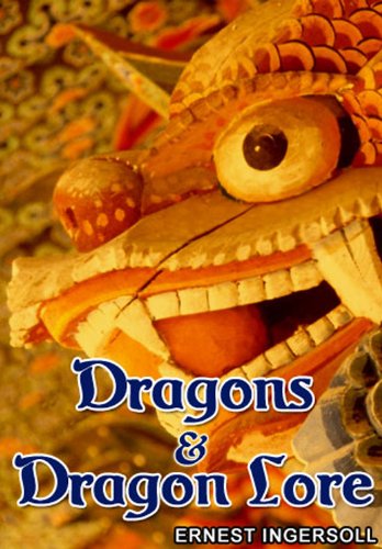 Dragons and Dragon Lore eBook : Ingersoll, Ernest: Amazon.ca: Kindle Store