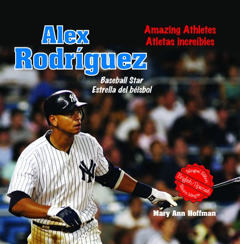 Alex Rodriguez: Baseball Star/ Estrella del beisbol (Amazing Athletes ...