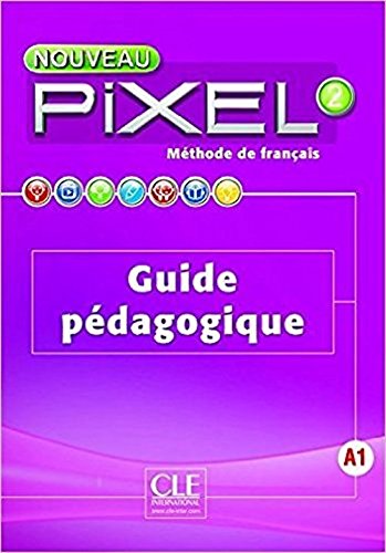 Nouveau Pixel 2 methode de francais - ( A1 ) - Guide pedagogique ...