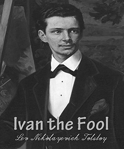 Ivan the Fool - Kindle edition by Lev Nikolayevich Tolstoy. Literature ...