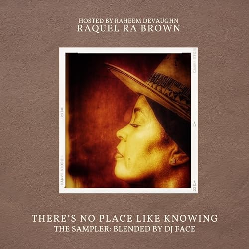 Play There's No Place Like Knowing (The Sampler) by Raquel Ra Brown ...