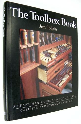 The Toolbox Box: A Craftsman's Guide to Tool Chests, Cabinets and ...