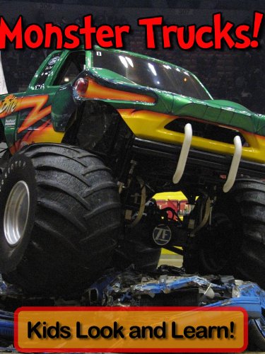 Monster Trucks! Learn About Monster Trucks and Enjoy Colorful Pictures ...