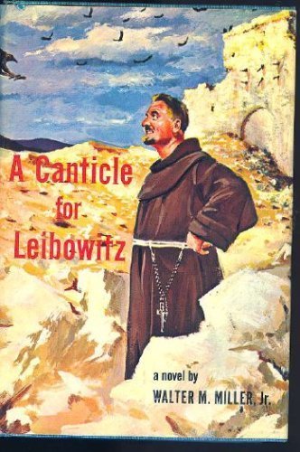 A Canticle For Leibowitz: Book One: The Saint Leibowtiz Series : Miller ...